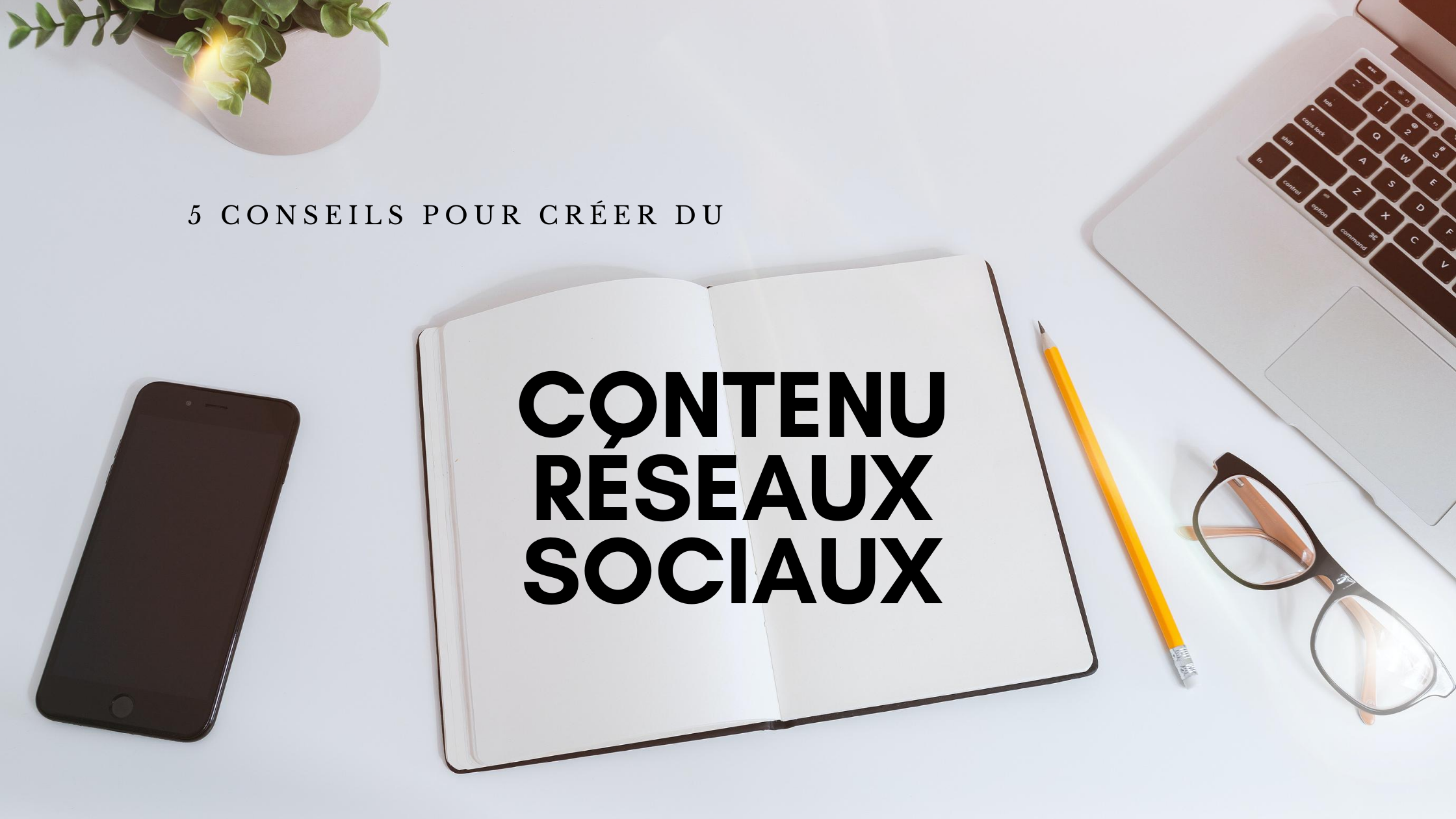 5 conseils pour créer du contenu sur vos réseaux sociaux + ma fiche gratuite « 50 idées de ...